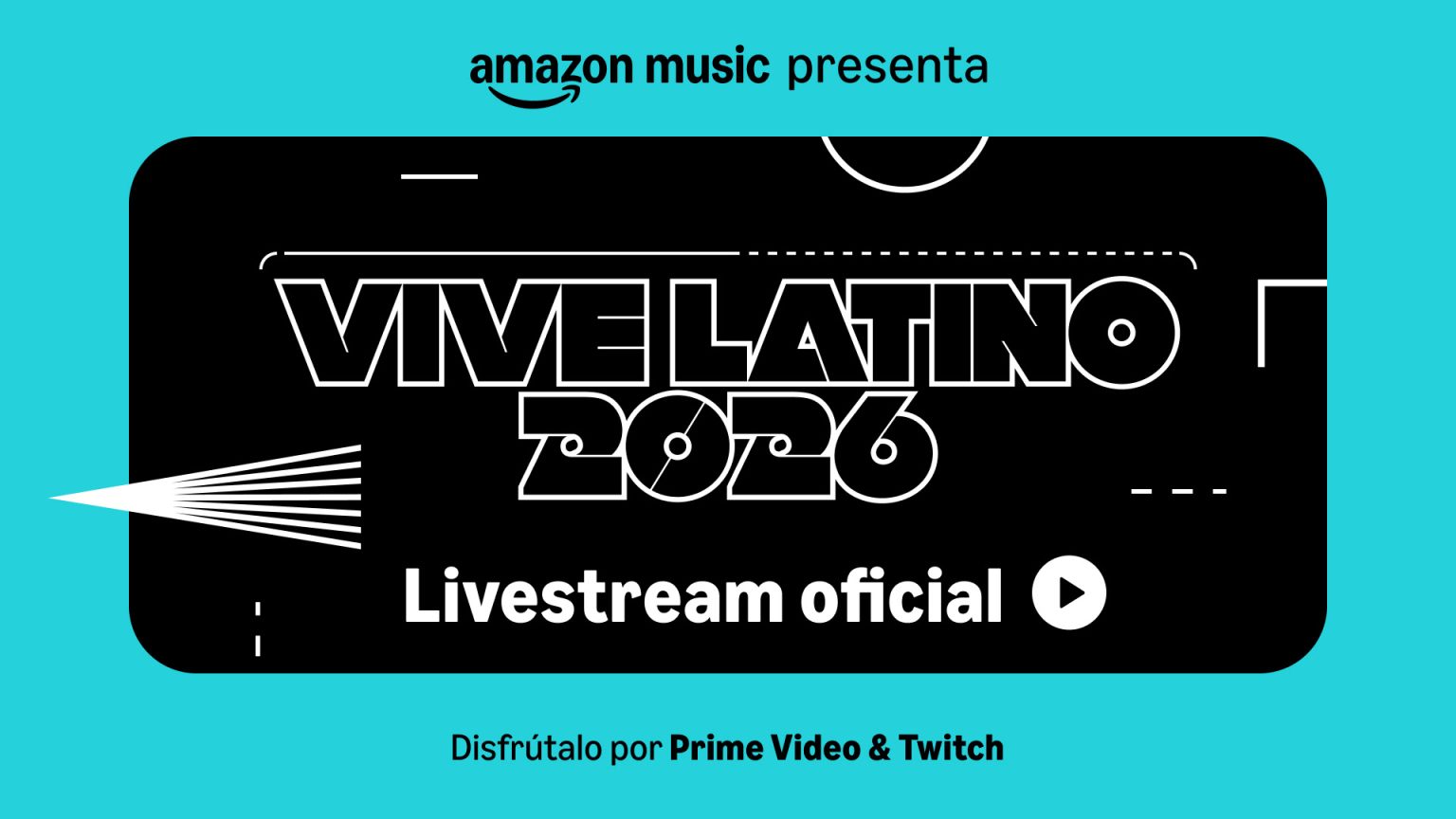 Vive Latino 2026 Livestream con Amazon Music, Prime Video y Twitch